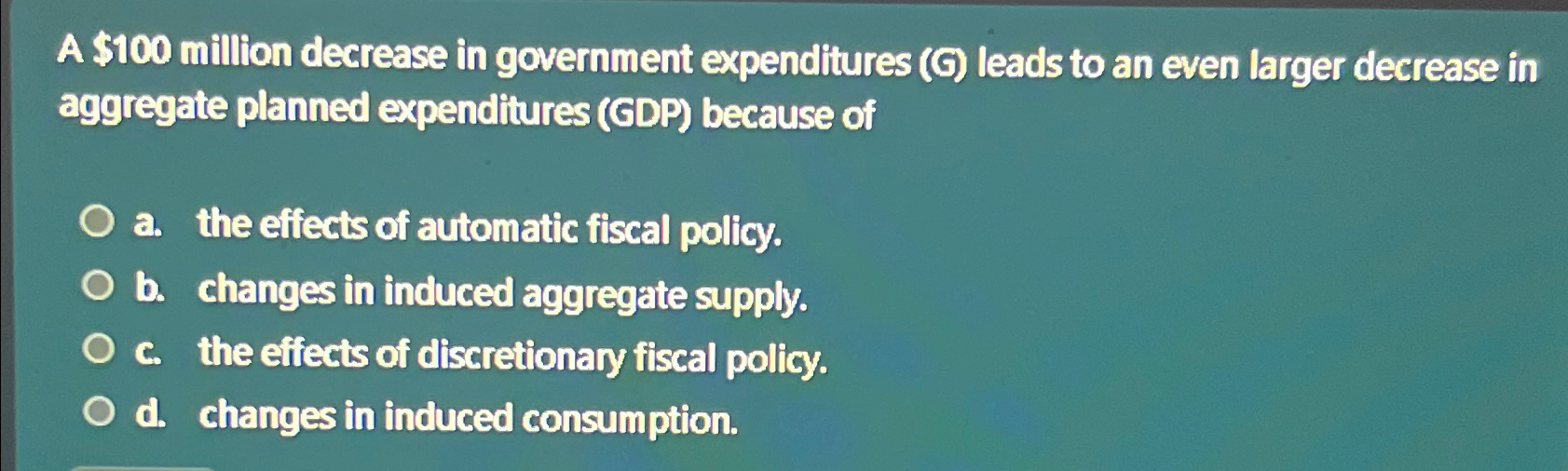 Solved A $100 ﻿million decrease in government expenditures | Chegg.com