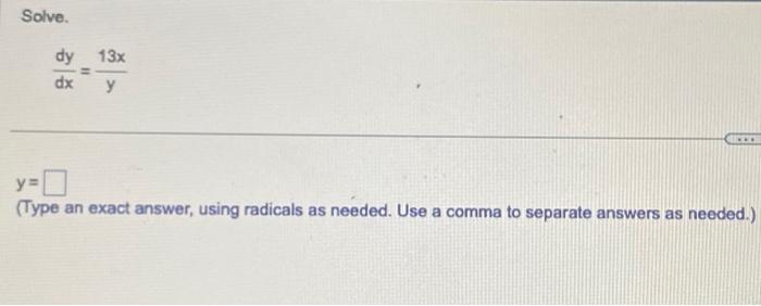 Solved Solve. dxdy=y13x y= (Type an exact answer, using | Chegg.com
