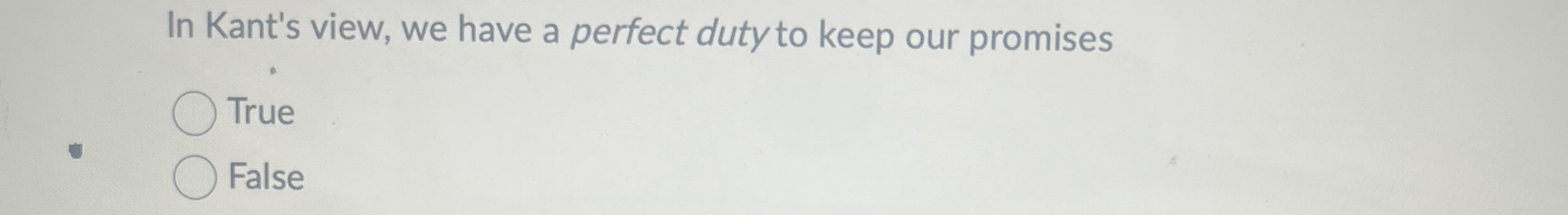 Solved In Kant's view, we have a perfect duty to keep our | Chegg.com