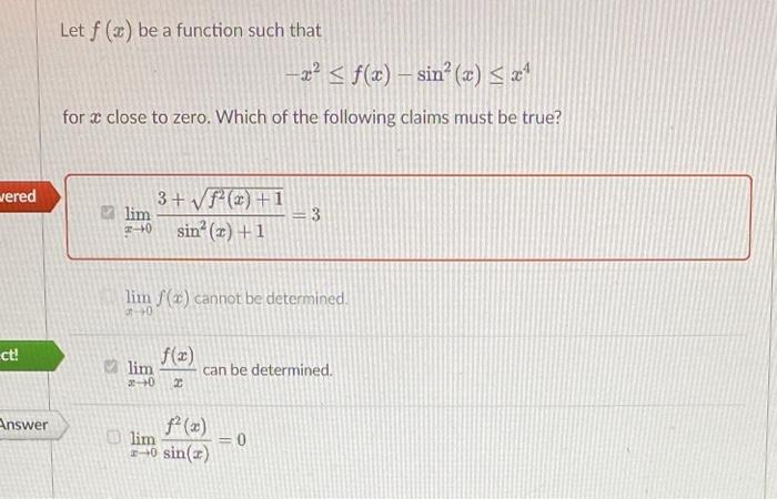 Solved Let f(x) be a function such that −x2≤f(x)−sin2(x)≤x4 | Chegg.com