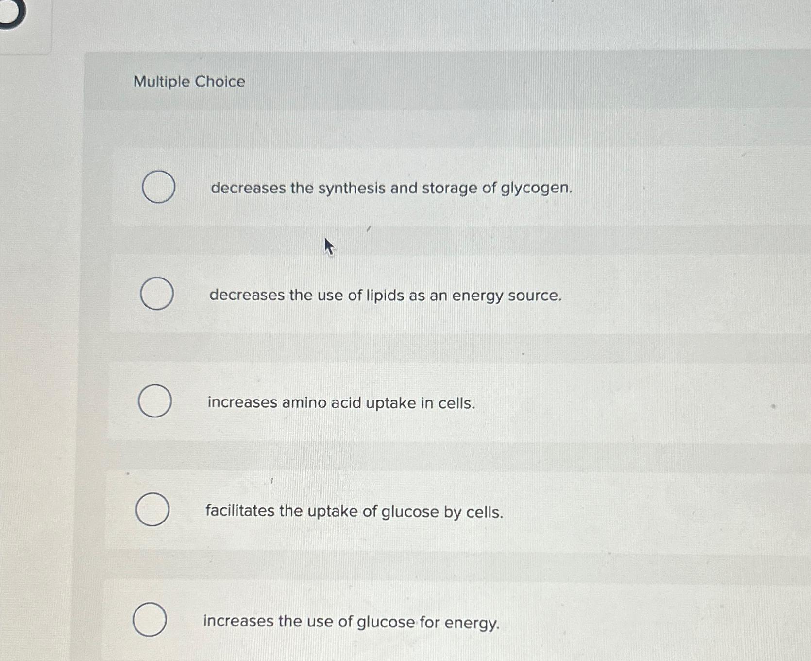 Solved Multiple Choicedecreases the synthesis and storage of | Chegg.com