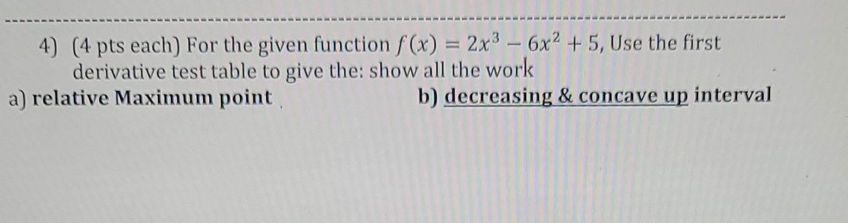 Solved 4) (4 pts each) For the given function | Chegg.com