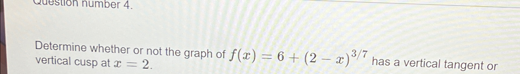 Solved Determine whether or not the graph of f(x)=6+(2-x)37 | Chegg.com