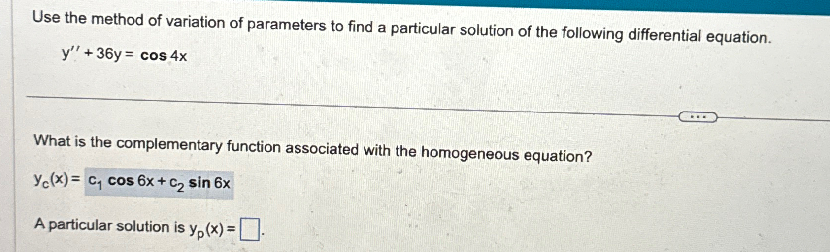 Solved Use the method of variation of parameters to find a | Chegg.com