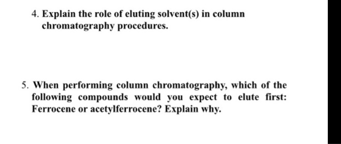 Solved 4. Explain the role of eluting solvent(s) in column | Chegg.com