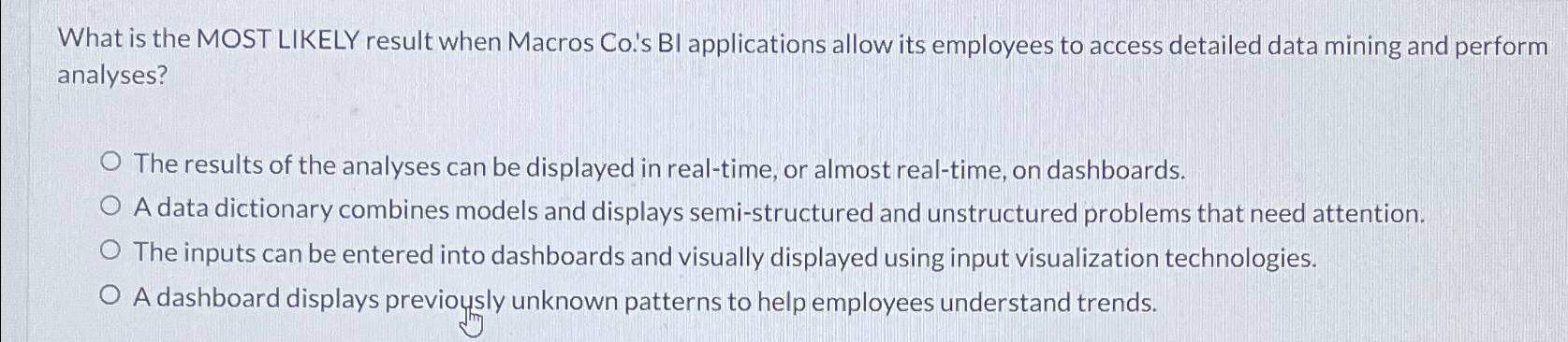 Solved What is the MOST LIKELY result when Macros Co.'s BI | Chegg.com