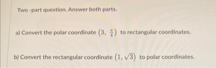Solved Two -part question. Answer both parts. a) Convert the | Chegg.com