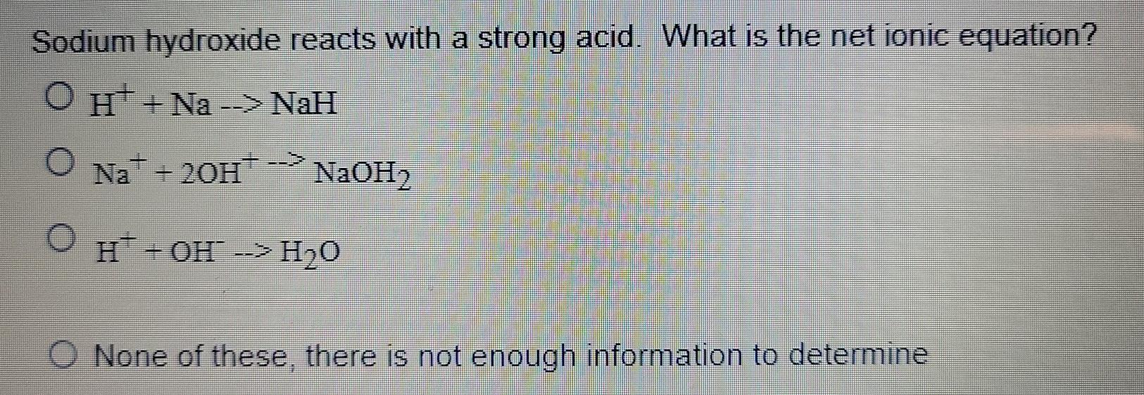 Solved Sodium hydroxide reacts with a strong acid. What is | Chegg.com