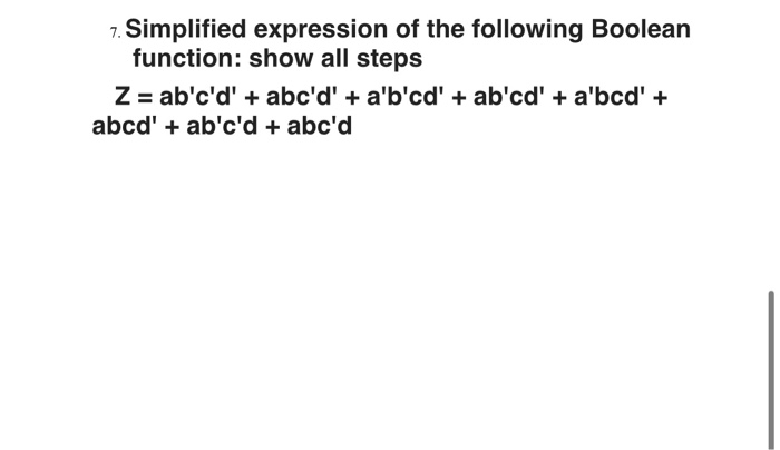 Solved 7. Simplified expression of the following Boolean | Chegg.com