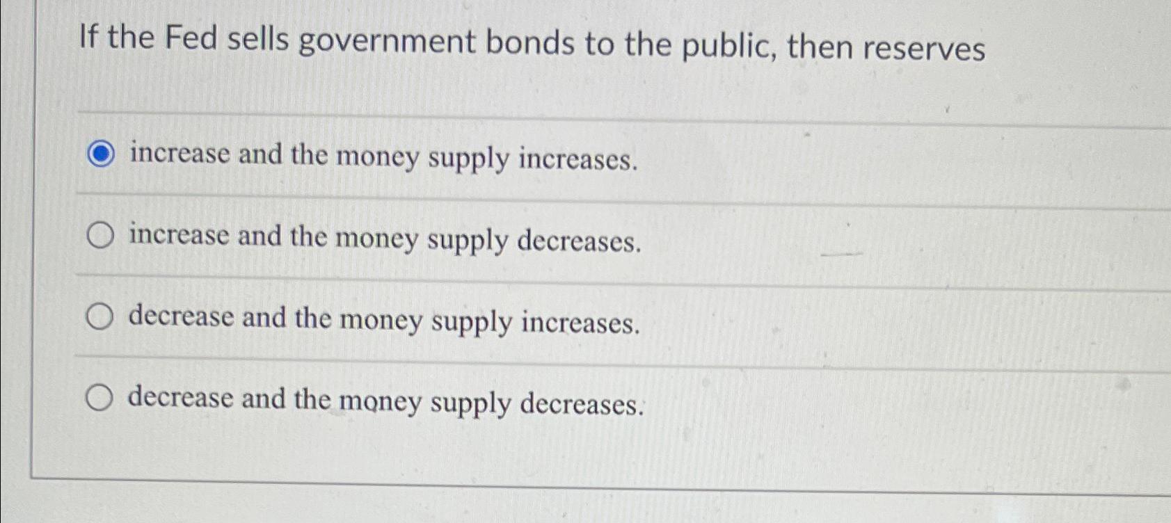 Solved If the Fed sells government bonds to the public, then | Chegg.com