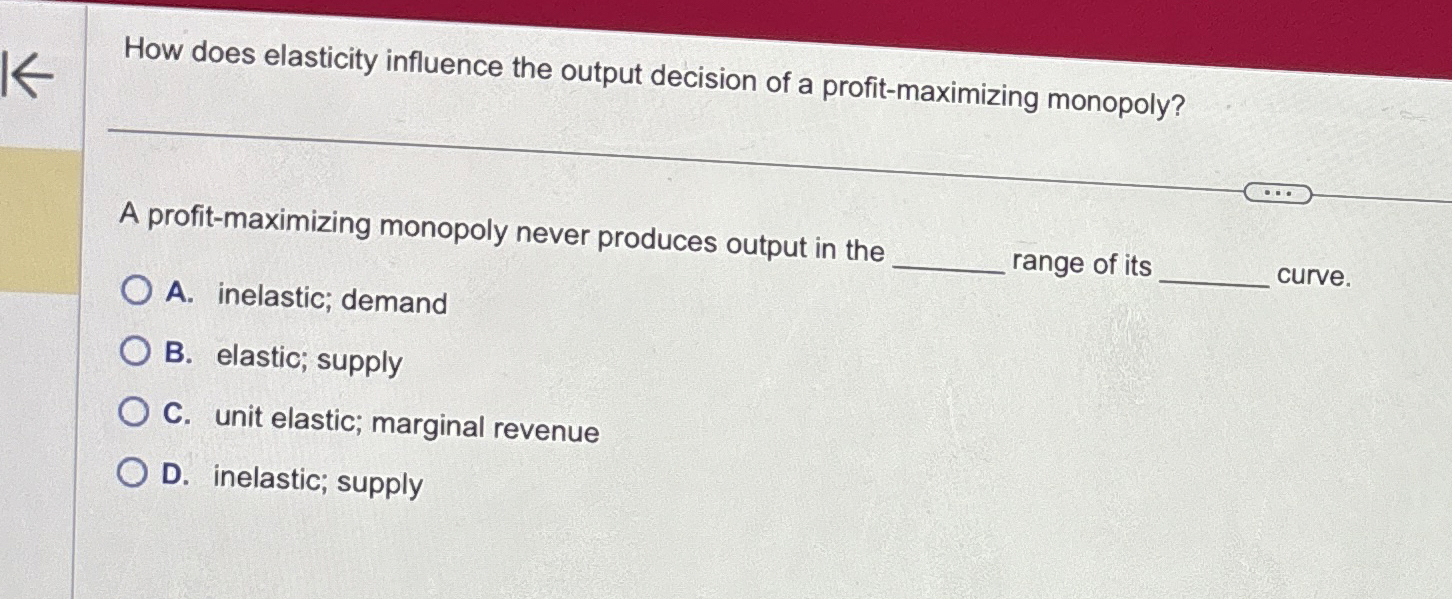 Solved How does elasticity influence the output decision of | Chegg.com