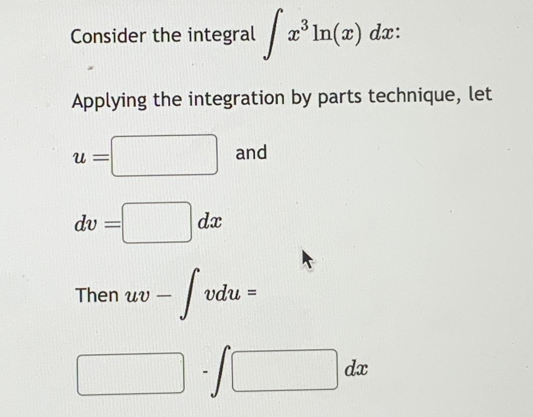 Solved Consider the integral ∫﻿﻿x3ln(x)dx ﻿:Applying the | Chegg.com