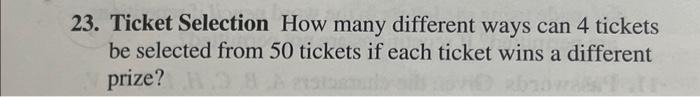 Solved how many different ways can four tickets be selected | Chegg.com