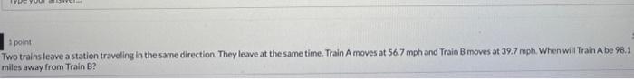 Solved 1 point Two trains leave a station traveling in the | Chegg.com