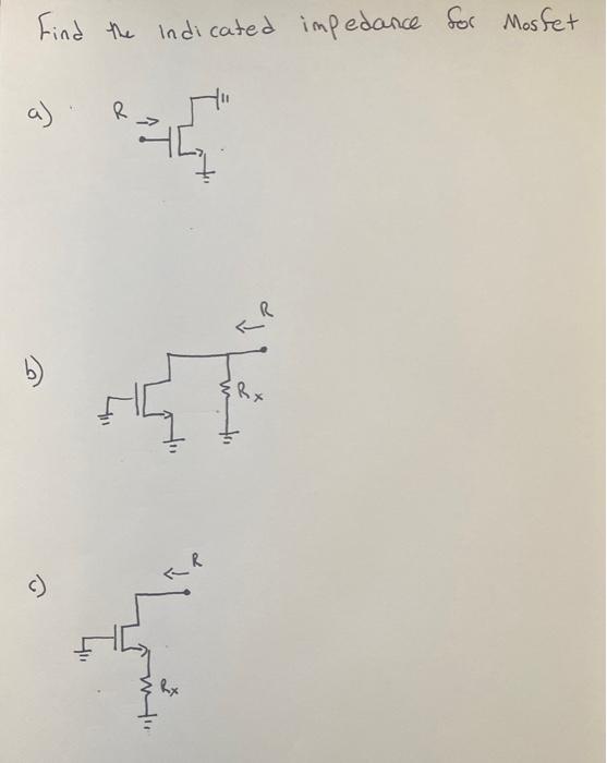 Solved Find the Indicated impedance for Mosfet | Chegg.com