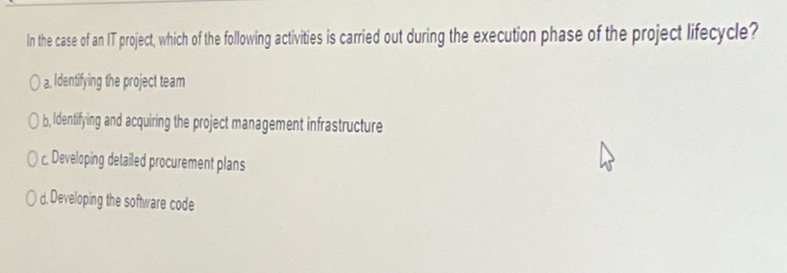 Solved In the case of an IT project, which of the following | Chegg.com