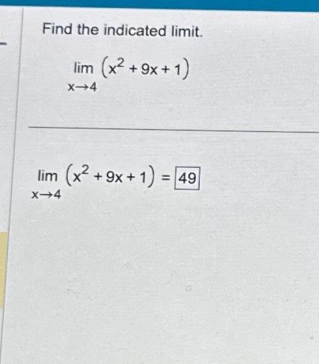 Solved Find the indicated limit. limx→4(x2+9x+1) | Chegg.com