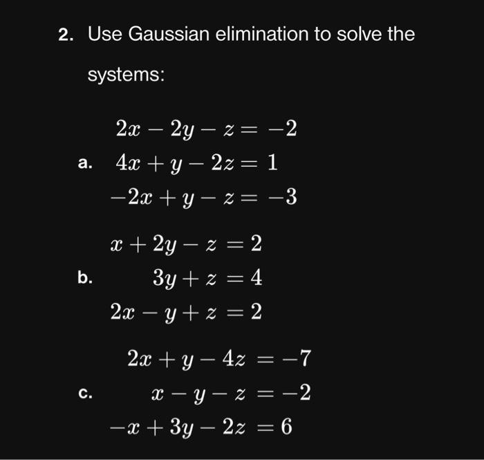 2. Use Gaussian elimination to solve the systems: | Chegg.com