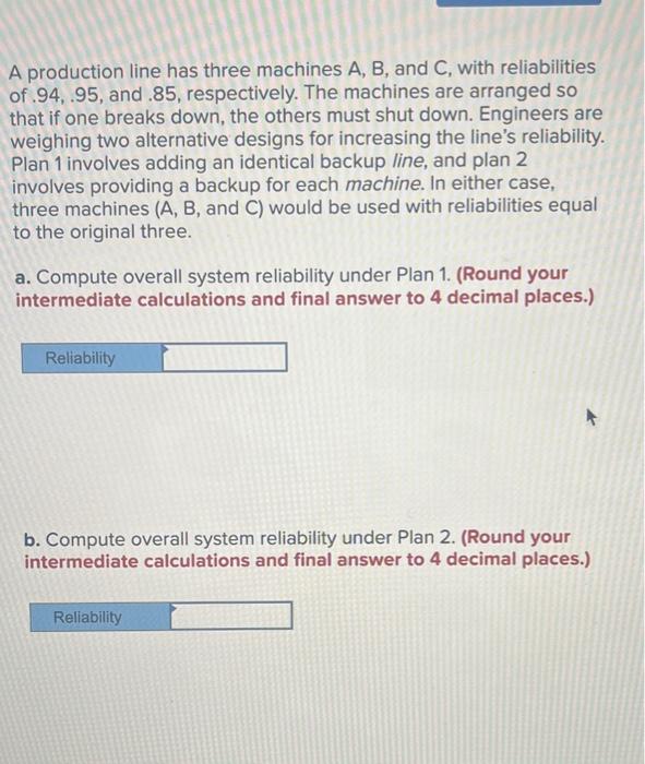 Solved A production line has three machines A, B, and C, | Chegg.com