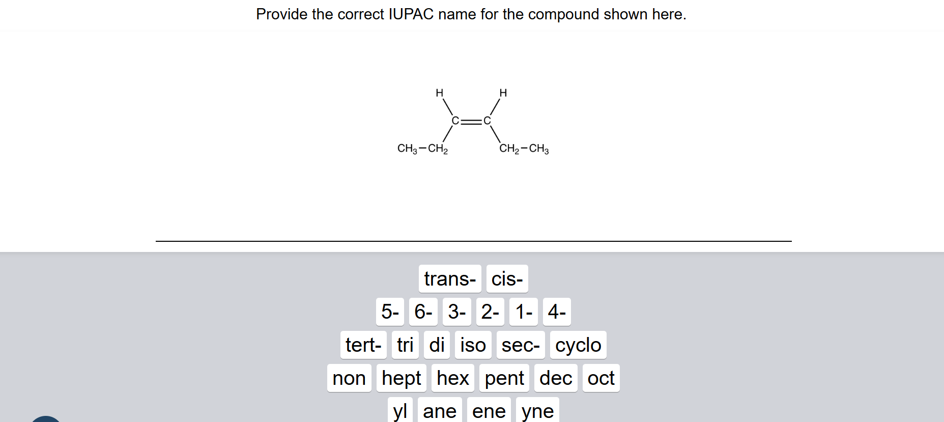 Solved Provide the correct IUPAC name for the compound shown | Chegg.com