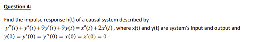 Solved Find the impulse response h(t) of a causal system | Chegg.com