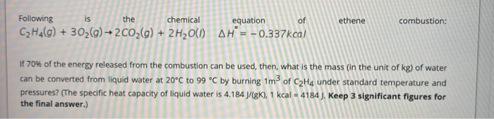 Solved is the ethene combustion: Following chemical equation | Chegg.com