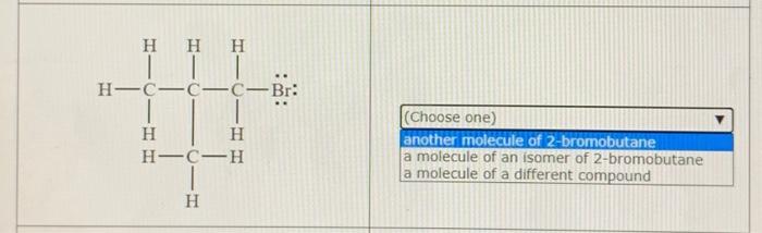 Solved Here is the chemical structure of 2-bromobutane: H Η | Chegg.com