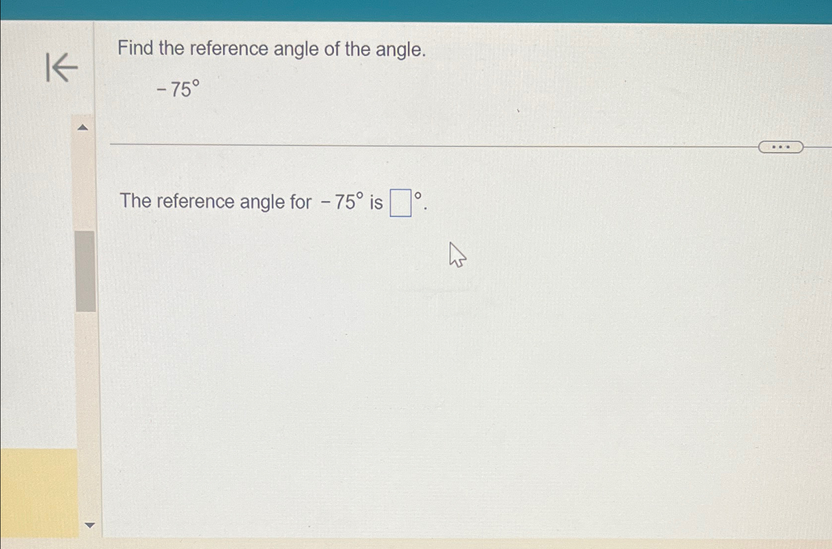 Solved Find the reference angle of the angle.-75°The | Chegg.com