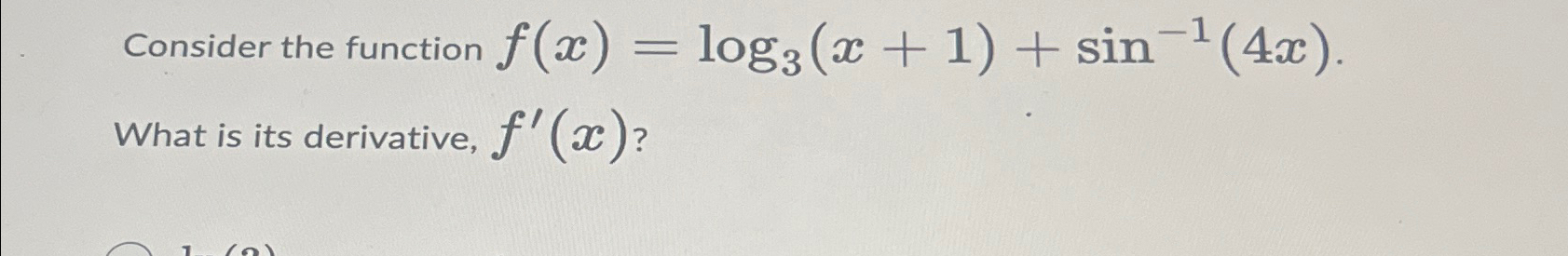 Solved Consider the function f(x)=log3(x+1)+sin-1(4x).What | Chegg.com