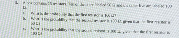 Solved a. 3. A box contains 15 resistors. Ten of them are | Chegg.com