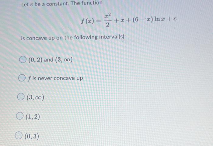 Solved Let c be a constant. The function T² 2 f(x)= +x+(6-x) | Chegg.com
