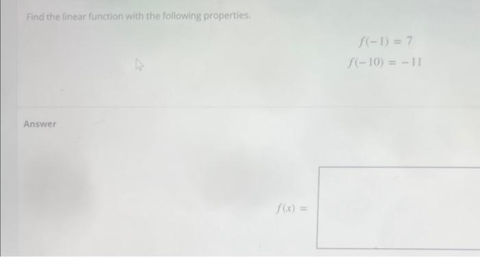 Solved Find the linear function with the following | Chegg.com