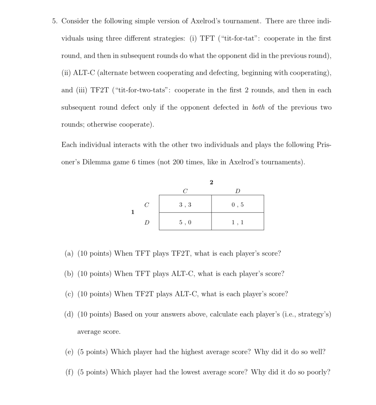 Solved by an EXPERT Consider the following simple version of Axelrod's ...