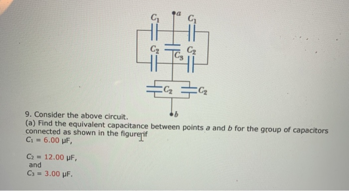 Solved Hi C2 C2 E C2 9. Consider the above circuit. b (a) | Chegg.com