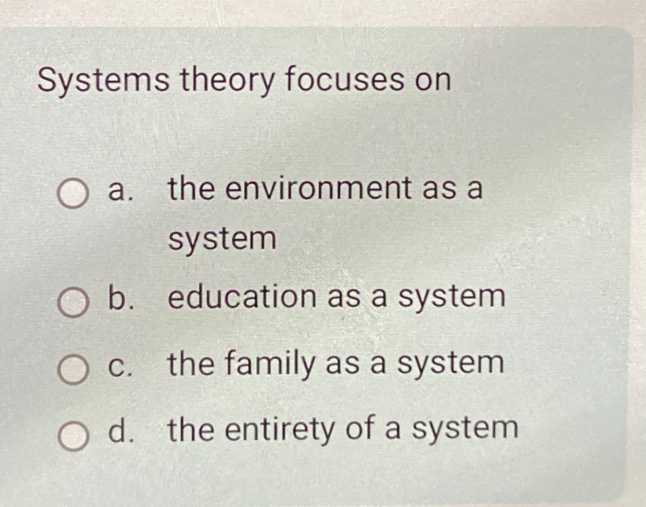 Solved Systems theory focuses ona. ﻿the environment as a | Chegg.com
