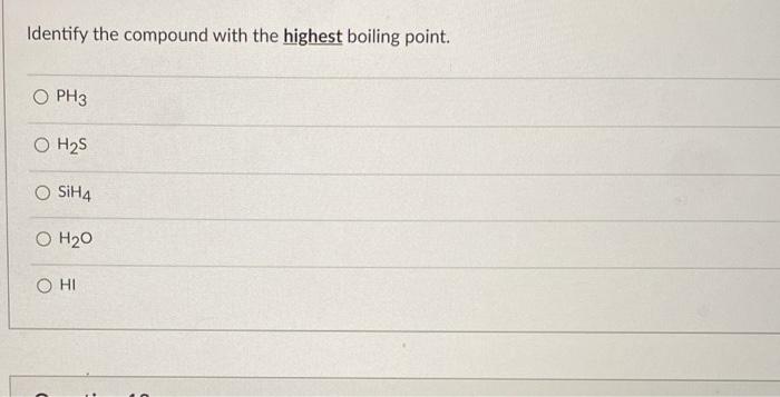 Solved Identify the compound with the highest boiling point. | Chegg.com