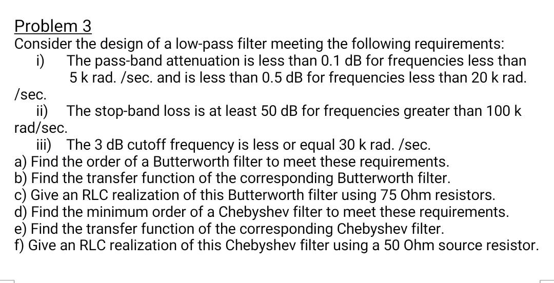 Solved Problem 3 Consider the design of a low-pass filter | Chegg.com