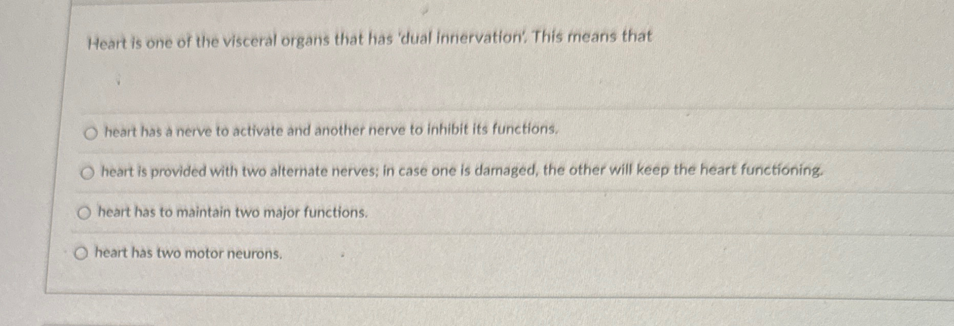 Solved Heart is one of the visceral organs that has 'dual | Chegg.com