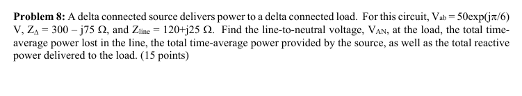 Solved Problem 8: A delta connected source delivers power to | Chegg.com