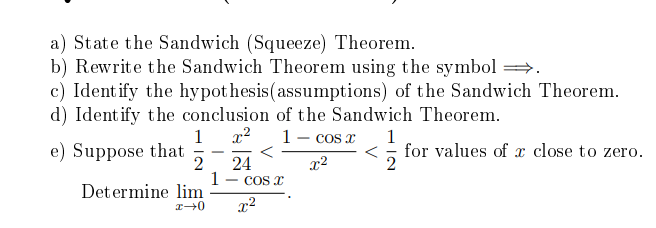 Solved a) ﻿State the Sandwich (Squeeze) ﻿Theorem.b) ﻿Rewrite | Chegg.com