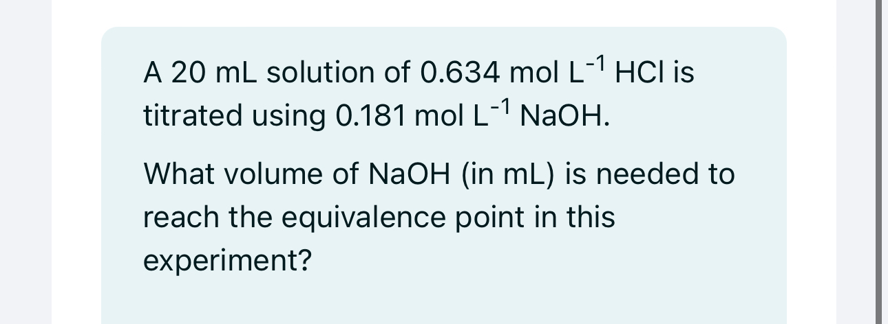 Solved A 20mL ﻿solution of 0.634molL-1HCl ﻿is titrated using | Chegg.com