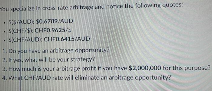 Solved You specialize in cross-rate arbitrage and notice the | Chegg.com