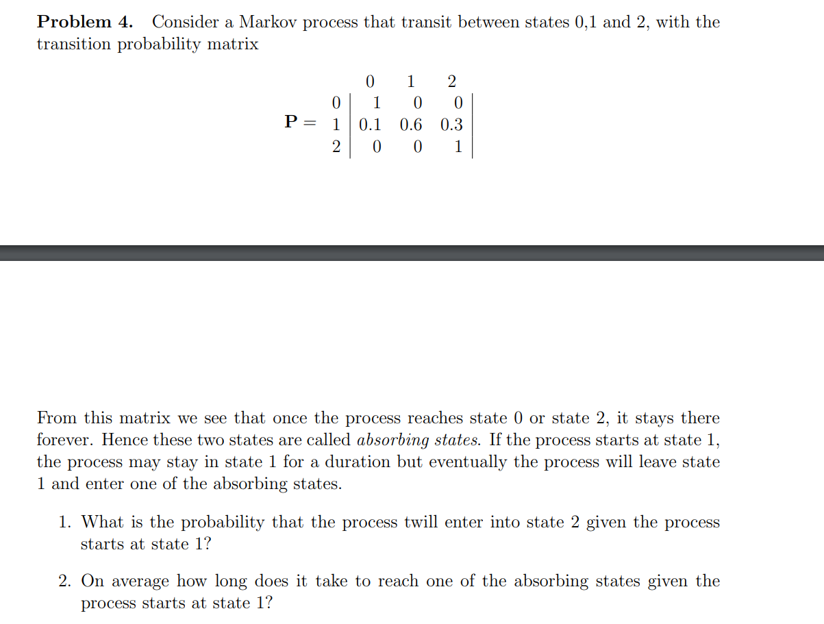 Solved Problem 4. ﻿Consider a Markov process that transit | Chegg.com