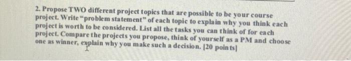 Solved 2. Propose TWO different project topics that are | Chegg.com