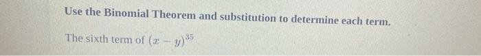 Solved Use the Binomial Theorem and substitution to | Chegg.com