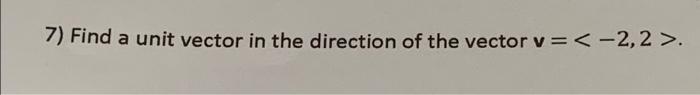 Solved find a unit vector in the direction of the vector v | Chegg.com