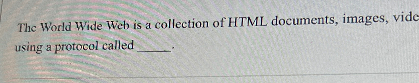 Solved The World Wide Web is a collection of HTML documents, | Chegg.com