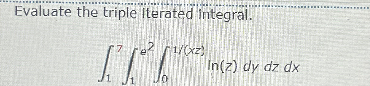 Solved Evaluate the triple iterated | Chegg.com