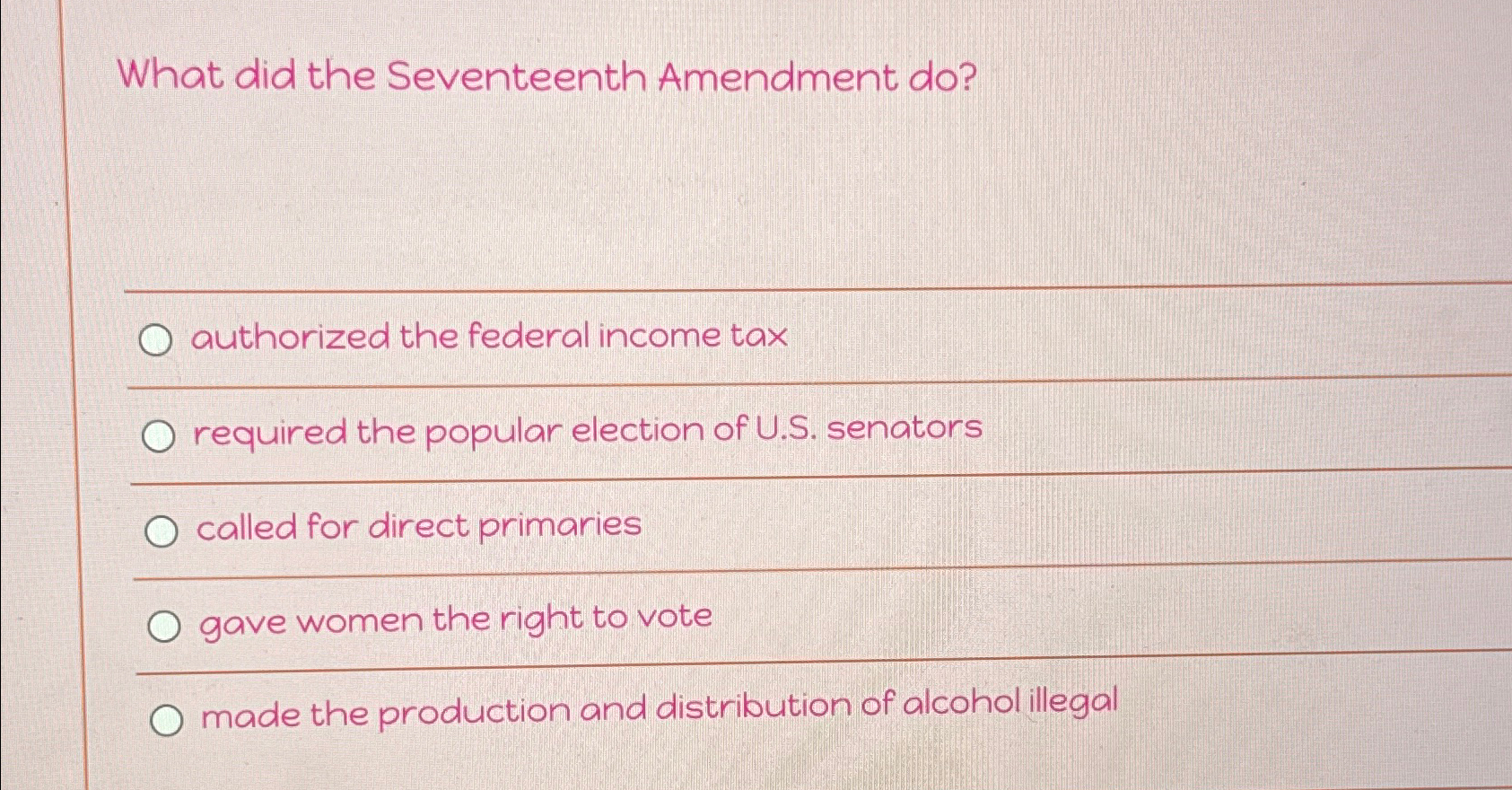 Solved What did the Seventeenth Amendment do?authorized the | Chegg.com
