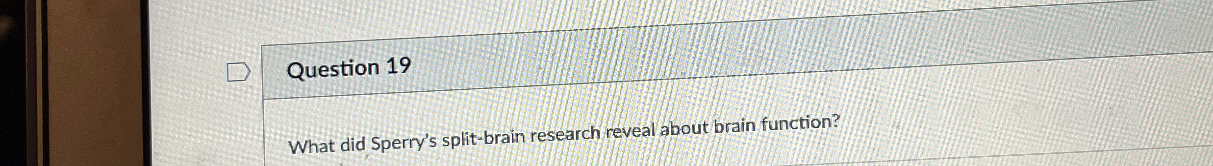 Solved What did Sperry's split-brain research reveal about | Chegg.com